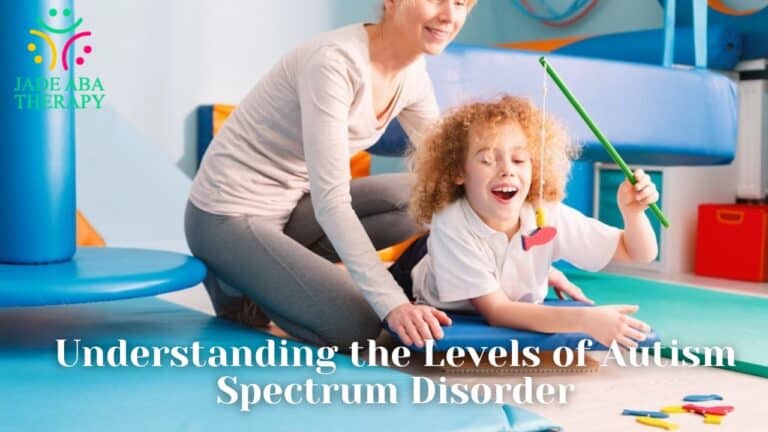 Understanding the Levels of Autism Spectrum Disorder - JADE ABA