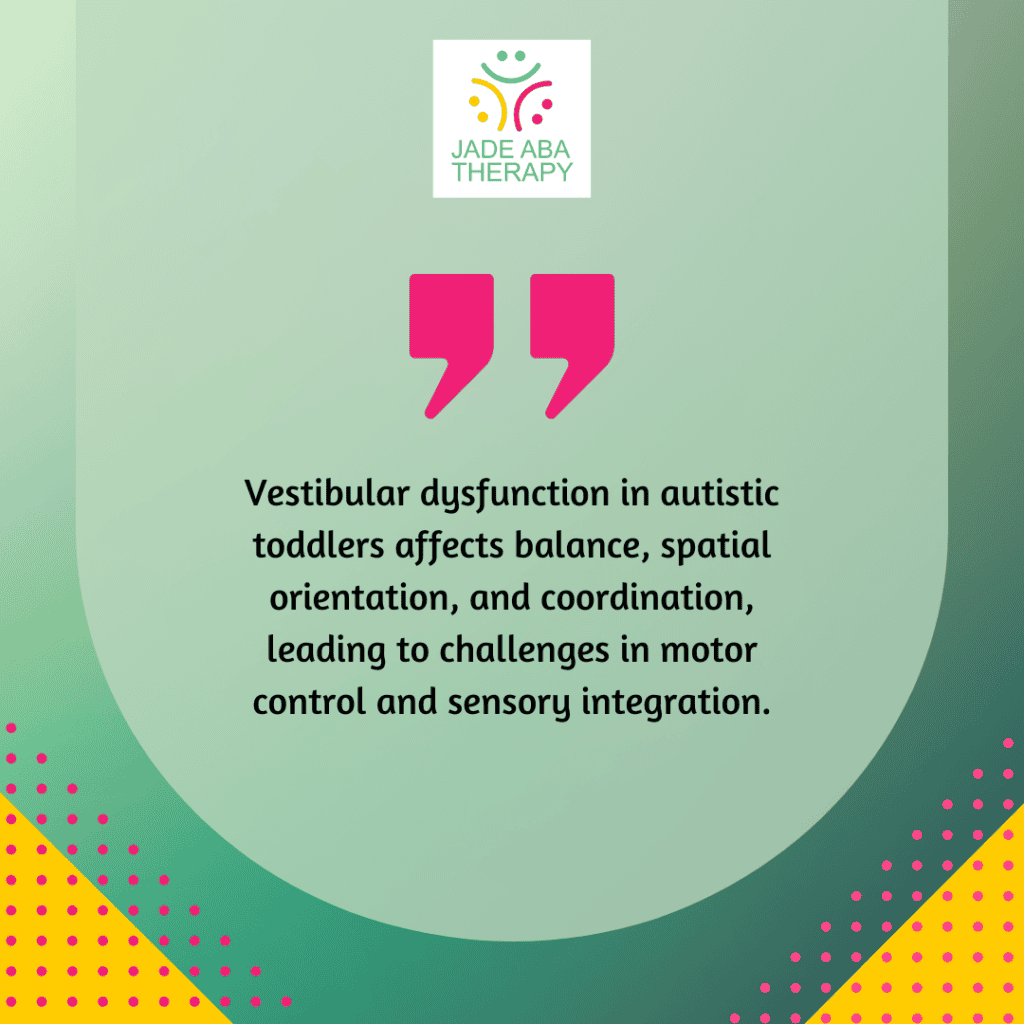 Navigating Vestibular Dysfunction in Autistic Toddlers - JADE ABA